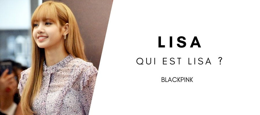 Wer ist Lisa [Blackpink]? – KoreanxWear